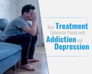 Best Treatment Options for People with Addiction and Depression | The ...