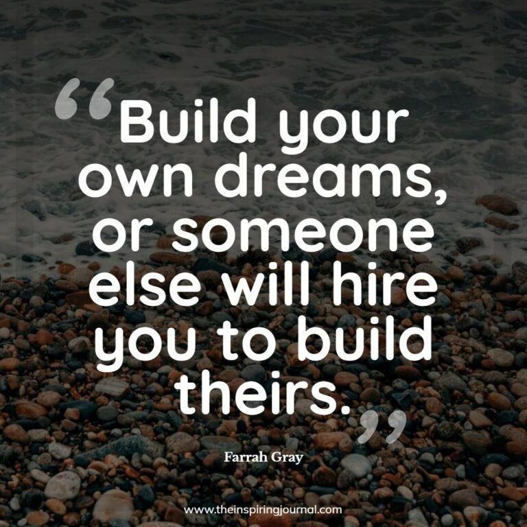 60 Quotes That Will Inspire You to Follow Your Dreams | The Inspiring ...