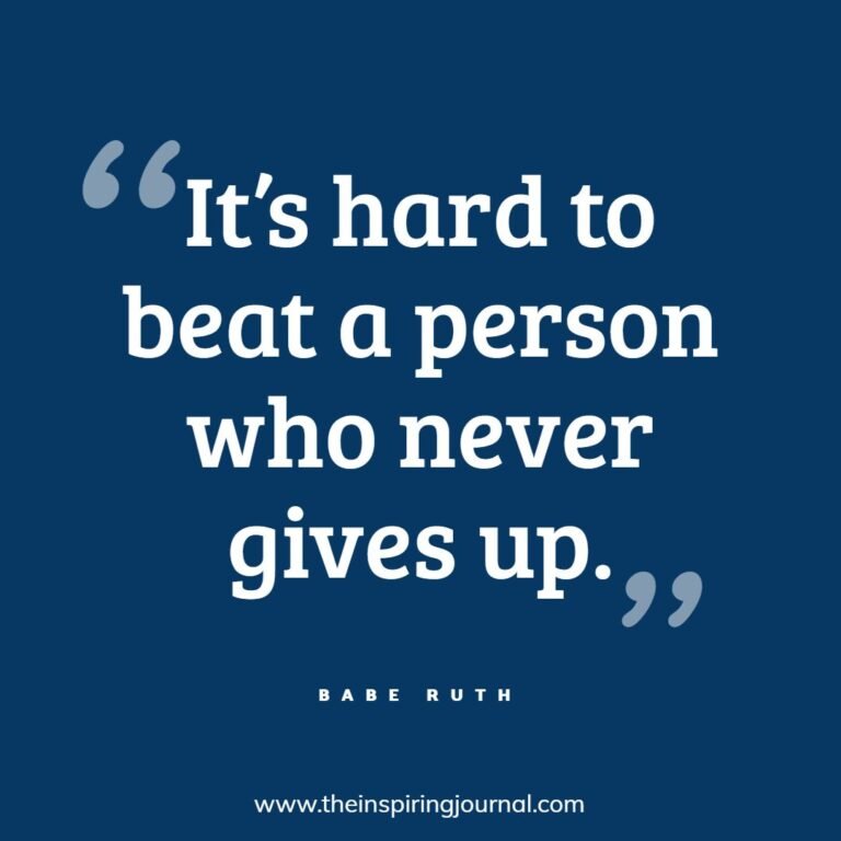 101 Never Give Up Quotes to Keep You Motivated | The Inspiring Journal
