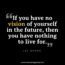 75 Inspirational Quotes on Vision to Keep You Focused | The Inspiring ...