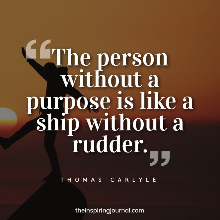 70 Quotes about Finding Your Purpose in Life | The Inspiring Journal