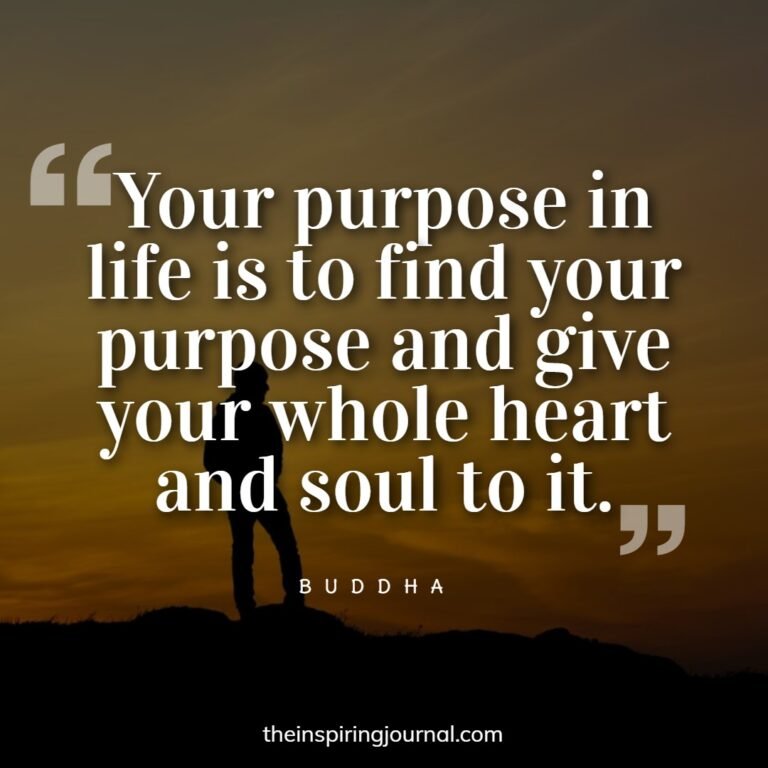 70 Quotes about Finding Your Purpose in Life | The Inspiring Journal