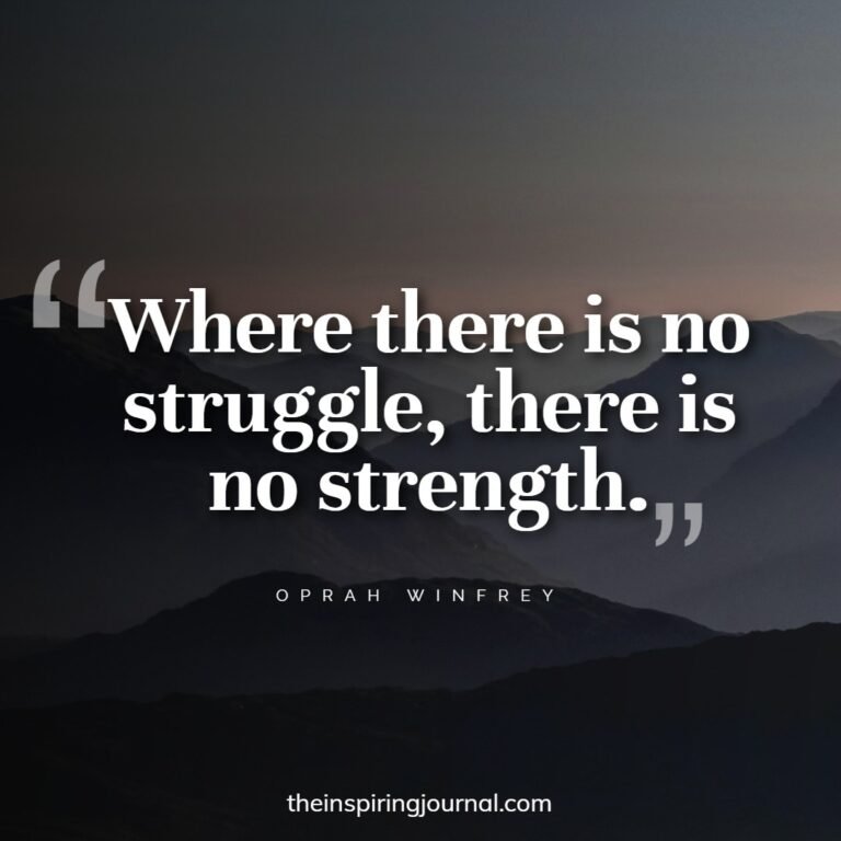 90 Inspirational Quotes about Life and Struggles | The Inspiring Journal