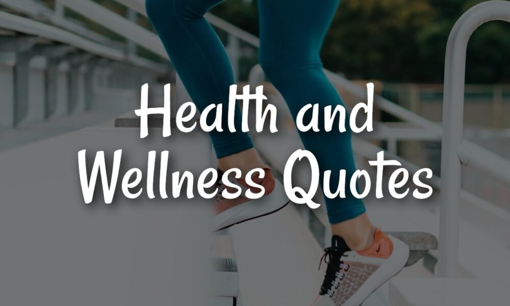 75 Health and Wellness Quotes to Inspire Healthy Living | The Inspiring ...